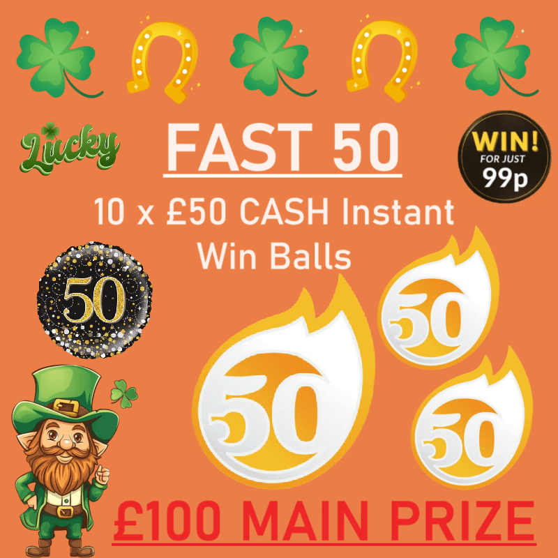 FAST 50! - 10 x £50 CASH Instant Win Balls + £100 CASH Main Prize ...